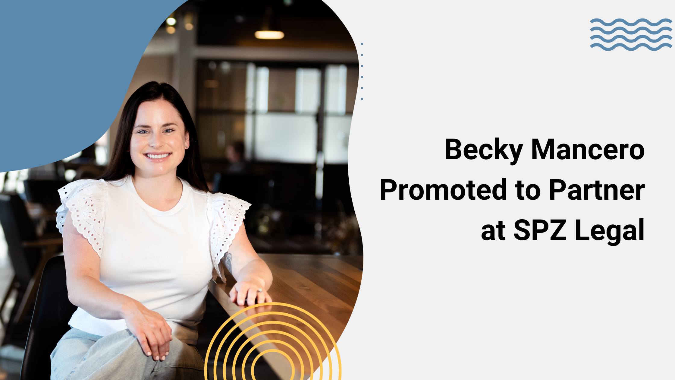 Becky Mancero Promoted to Partner at SPZ Legal